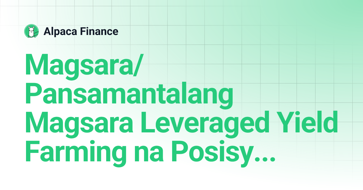 Magsara/Pansamantalang Magsara Leveraged Yield Farming na Posisyon ...