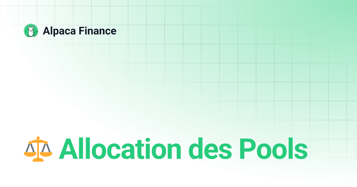 ⚖️ Allocation des Pools | Alpaca Finance