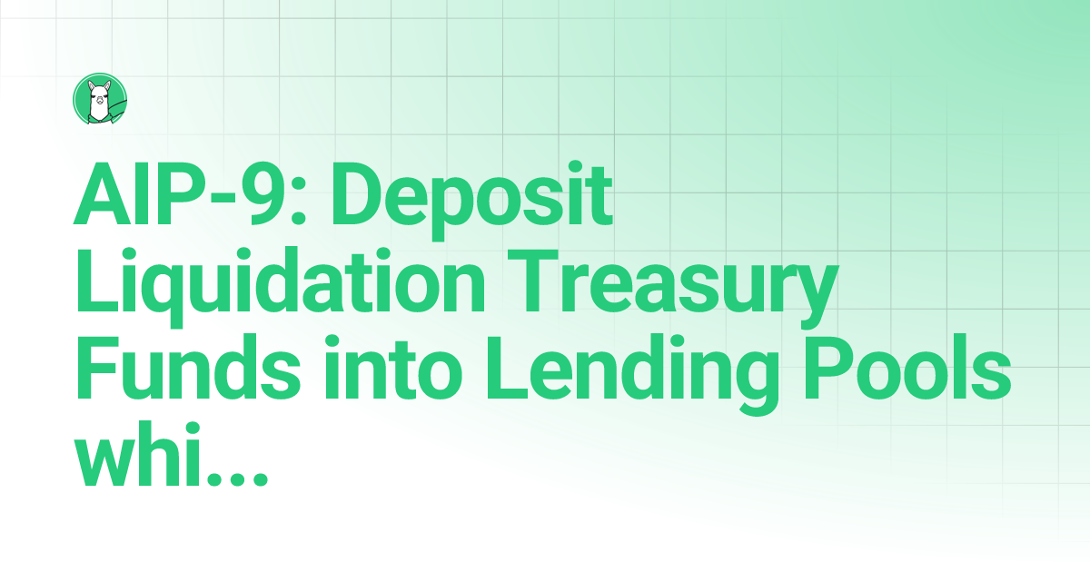 AIP-9: Deposit Liquidation Treasury Funds into Lending Pools while ...